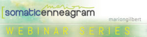 WEBINAR SERIES | What is Somatic Enneagram? | with Marion Gilbert ...